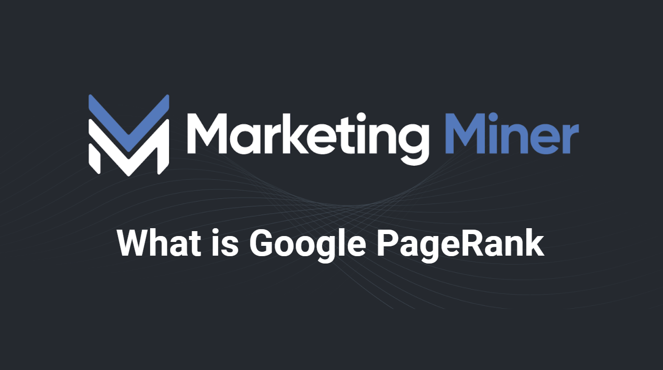 What is Google PageRank - Marketing Miner Knowledge Base